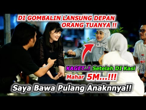 Di Gombalin Langsung Depan Orang Tuanya Kaget Setelah Di Kasi Mahar 5M   Saya Bawa Pulang Anaknya