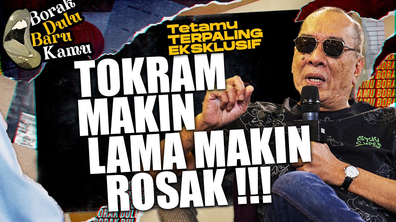 TOKRAM, MAKIN LAMA MAKIN ROSAK, MAKIN LAMA MAKIN NAKAL | BORAK DULU ...