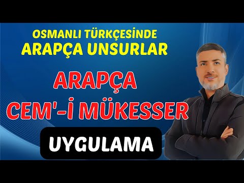 ARAPÇA KELİMELERDE ÇOKLUK | CEM'-İ MÜKESSER UYGULAMASI | OSMANLI TÜRKÇESİ 2