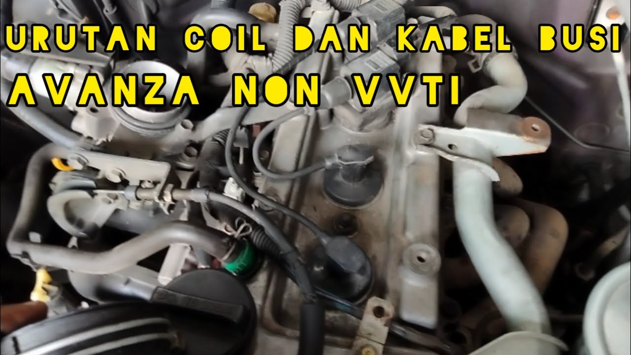 URUTAN KABEL BUSI DAN COIL AVANZA NON VVTI - YouTube