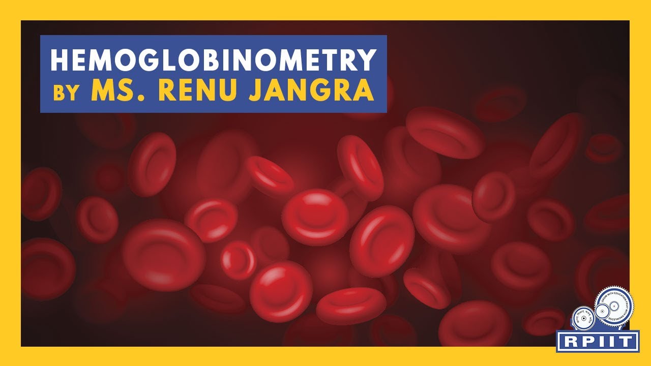 Hemoglobinometry by Ms. Renu Jangra | RPIIT ACADEMICS - YouTube