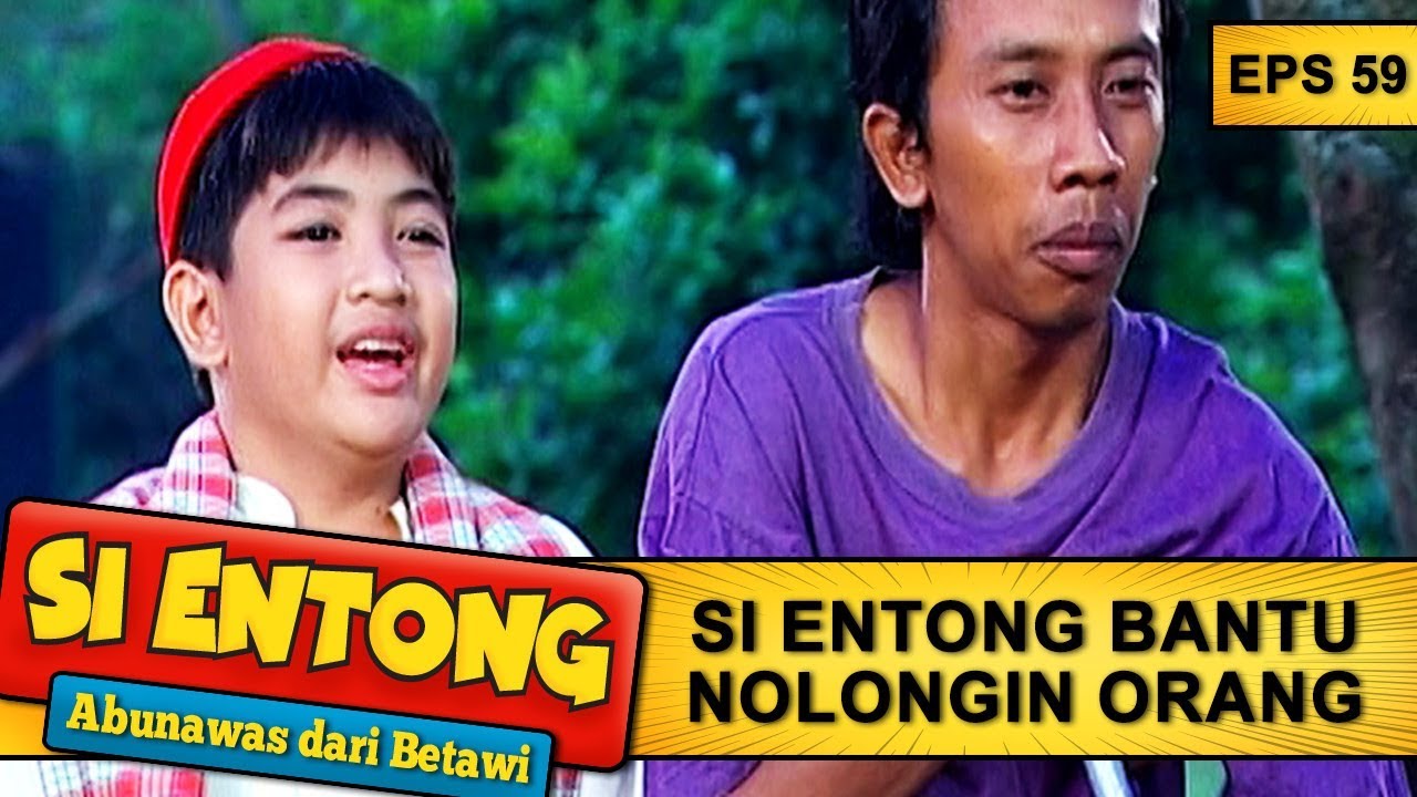 Si Entong Bantu Nolongin Orang – Si Entong Abunawas Dari Betawi Eps 59 ...