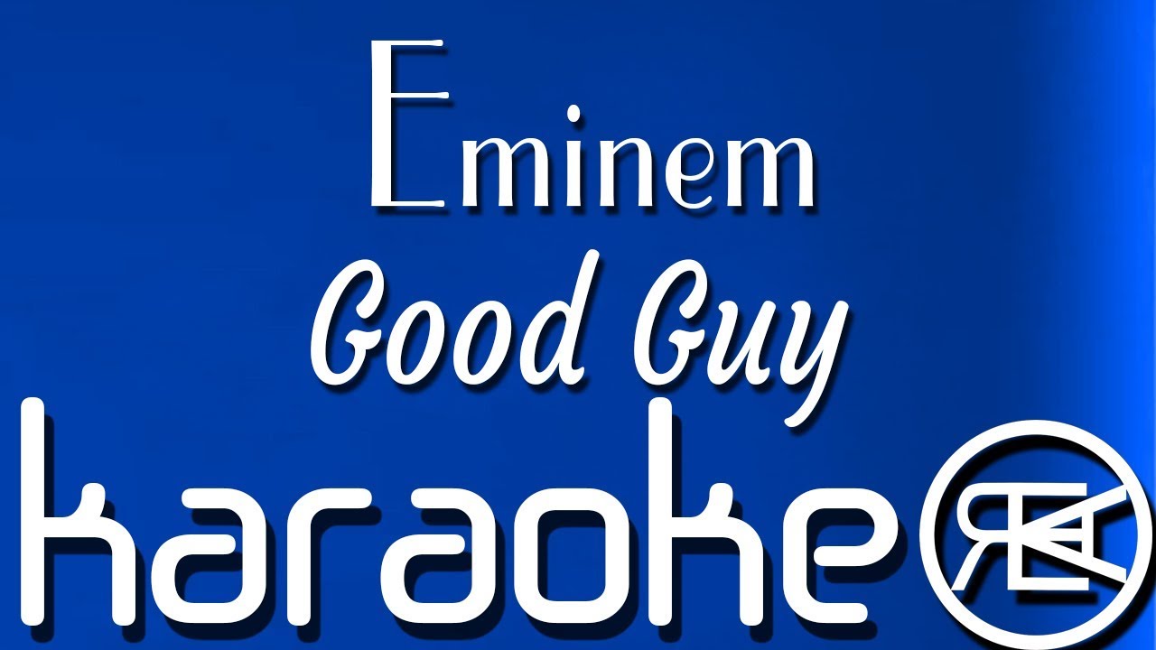 Eminem - Good Guy ft. Jessie Reyez | Karaoke Lyrics Instrumental ...