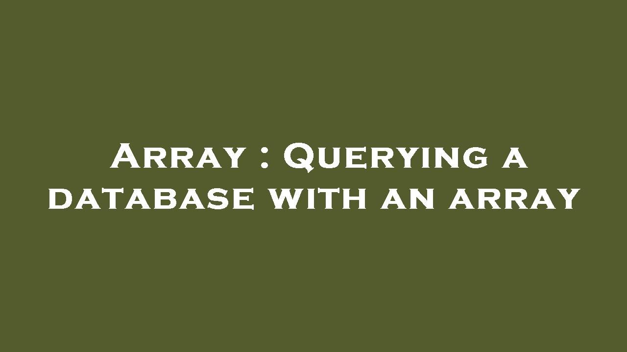 Array Querying A Database With An Array Youtube 6841