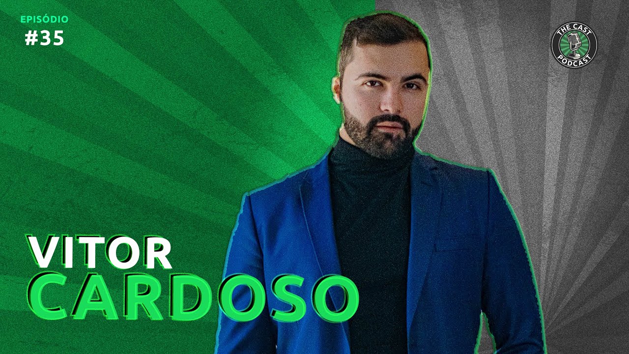 VITOR CARDOSO | ADVOGADO EMPRESARIAL - The Cast #35 - YouTube