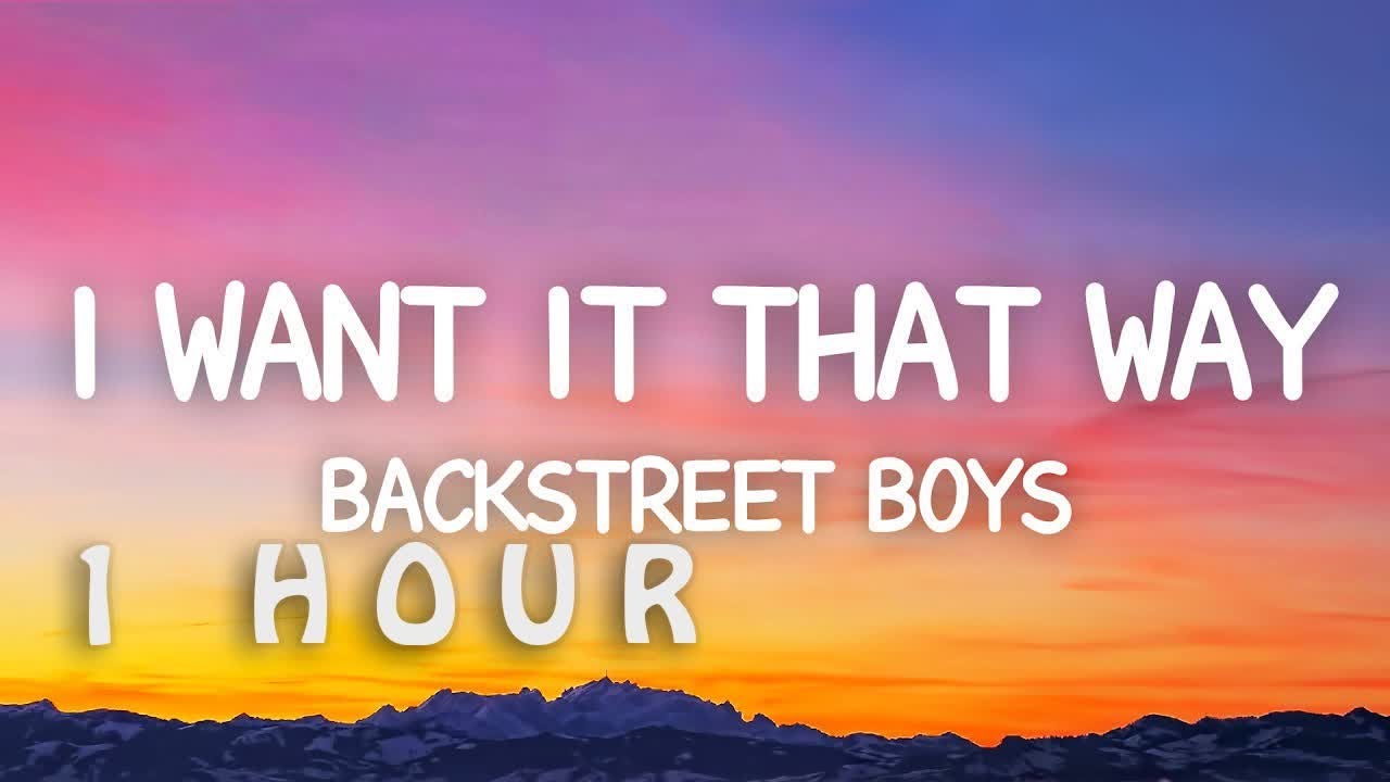 [1 HOUR 🕐 ] Backstreet Boys - I Want It That Way (Lyrics)