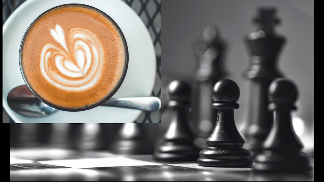 about COFFEE and CHESS - YouTube