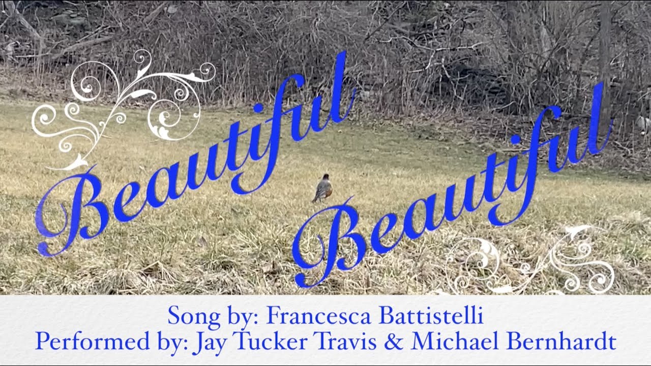 Beautiful Beautiful song by Francesca Battistelli Performed by Jay Tucker Travis & Michael ...