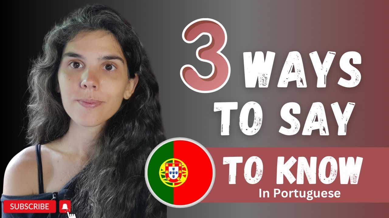 Speak Portuguese | 3 Variations for the verb to know - Saber vs ...