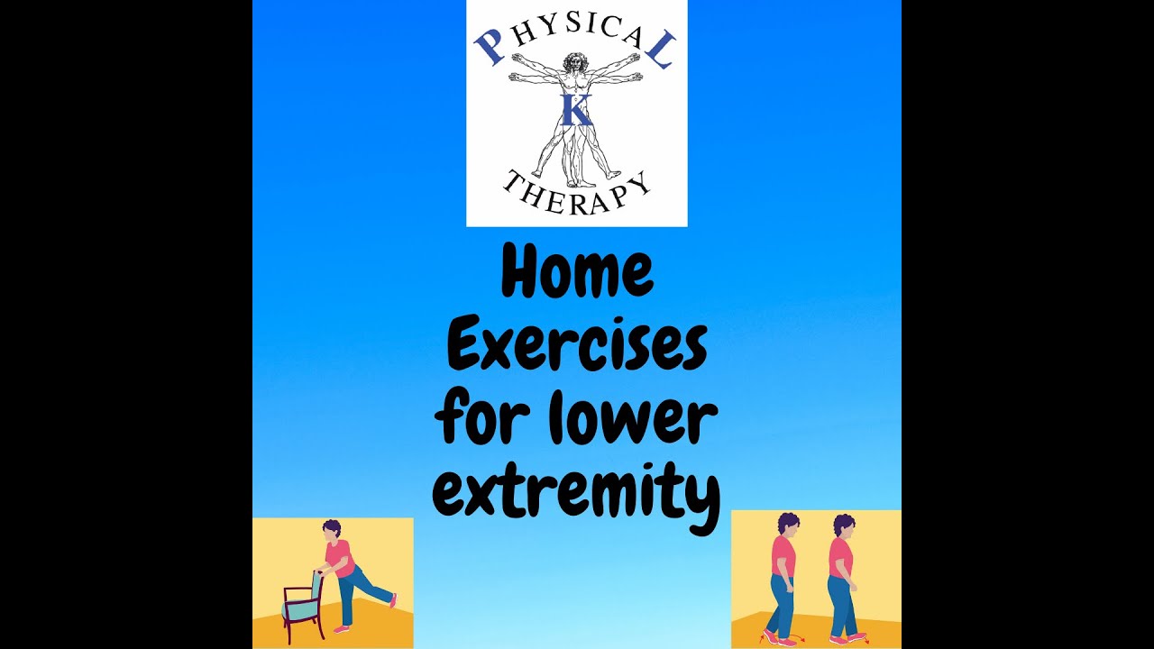 Home Exercises For Your Lower Extremities - YouTube