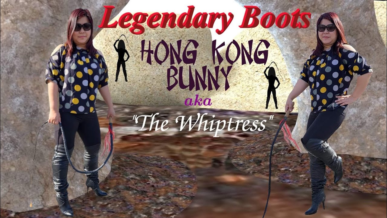 "Legendary Boots" Hong Kong Bunny showing her basic whipping technique ...