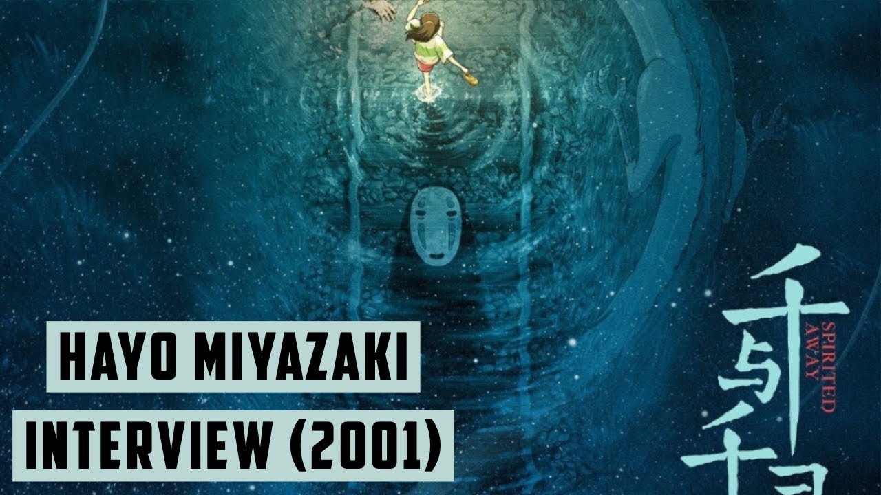 Hayo Miyazaki Interview - Spirited Away (2001) - YouTube