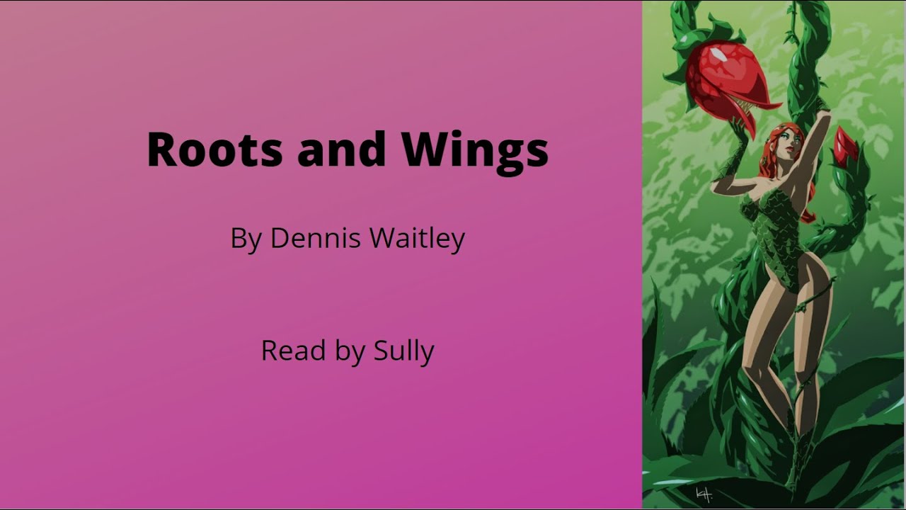 Roots and Wings - Denis E. Waitley - YouTube