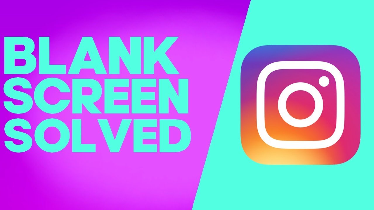 How to Fix and Solve Instagram Blank Screen on Android or iphone - IOS ...