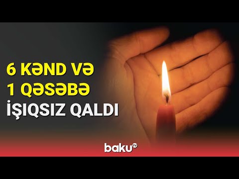 Goranboyda 6 kənd və 1 qəsəbə işıqsız qaldı - BAKU TV