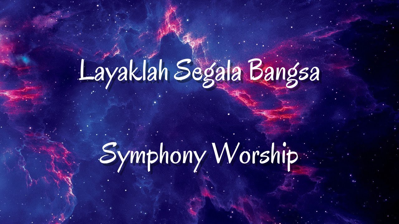 Symphony Worship - Layaklah Segala Bangsa (Chord) Chords - Chordify