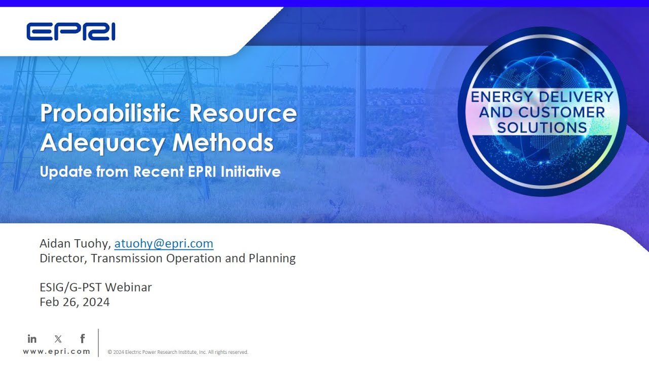 G-PST/ESIG Webinar Series: Advances in the Use of Probabilistic Resource Adequacy Methods - YouTube