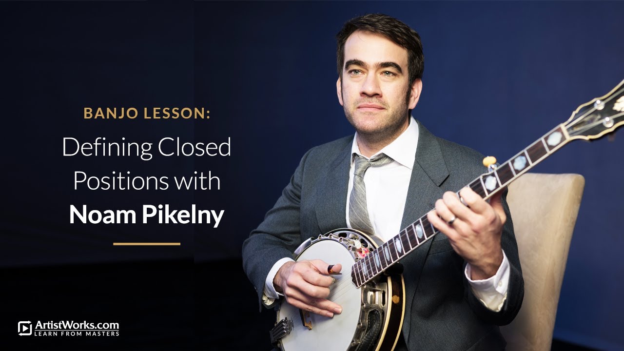 Banjo Lesson: Defining Closed Positions with Noam Pikelny ...