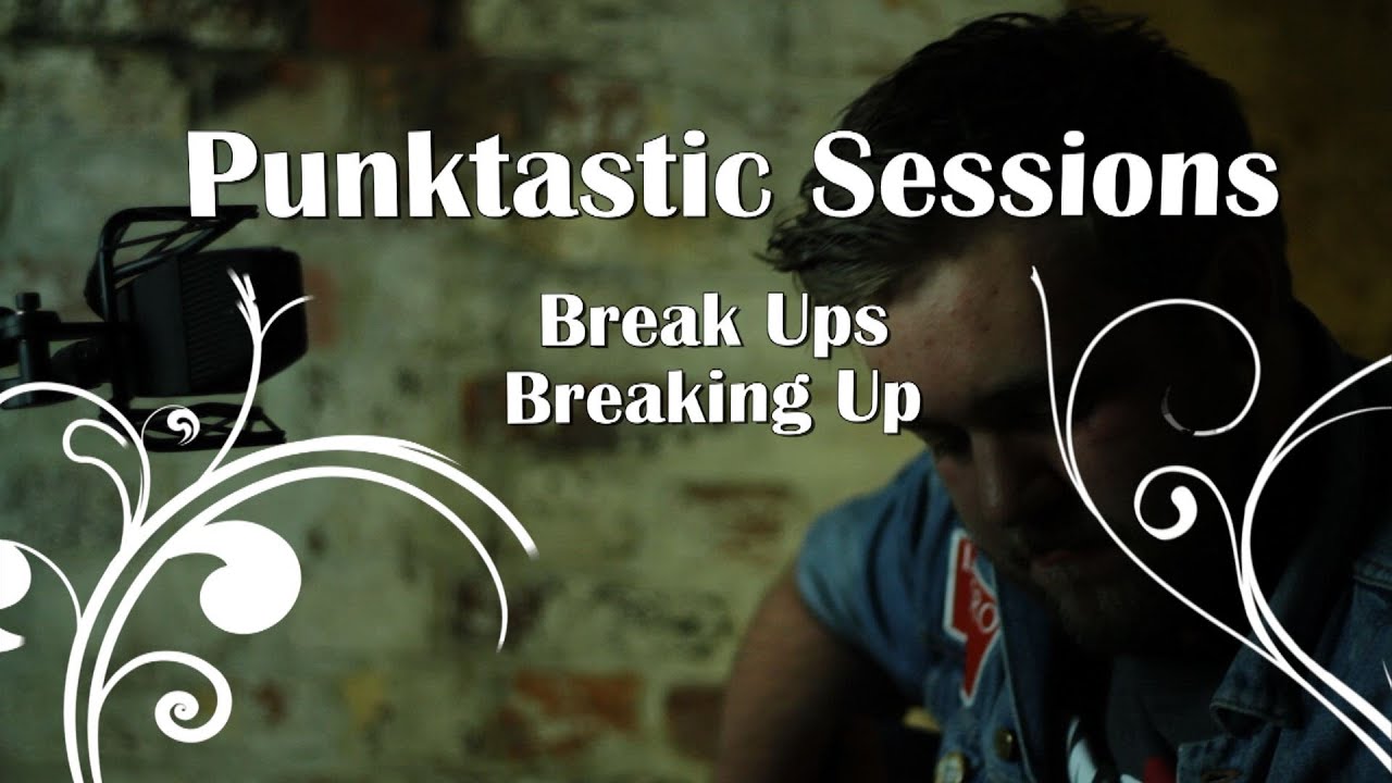 Break Ups - 'Breaking Up' (Session) - YouTube