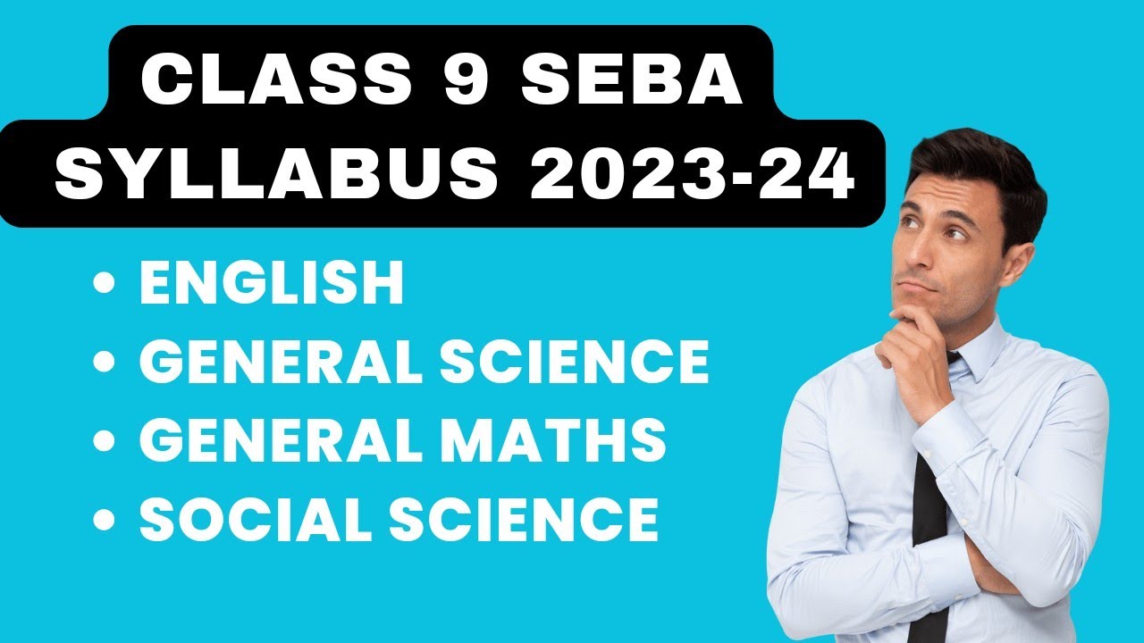 Class 9 seba syllabus 2023-24|english|general science|general maths ...