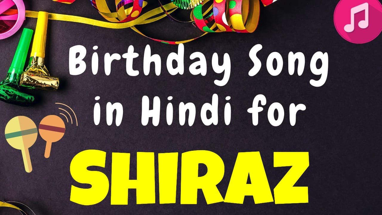 Birthday Song for Shiraz | Happy Birthday Shiraz Song | Happy Birthday ...