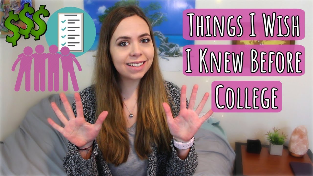 10 Things I Wish I Knew Before College! - YouTube