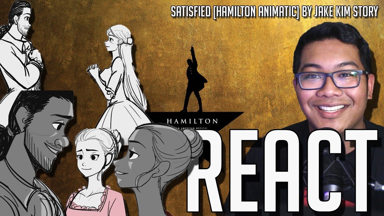 JULIUS REACTS: Satisfied [Hamilton Animatic] by Jake Kim Story - YouTube