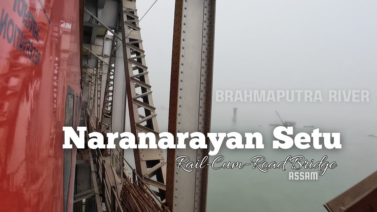"Naranarayan Setu"- Rail cum Road Bridge Over Brahmaputra River - ASSAM ...