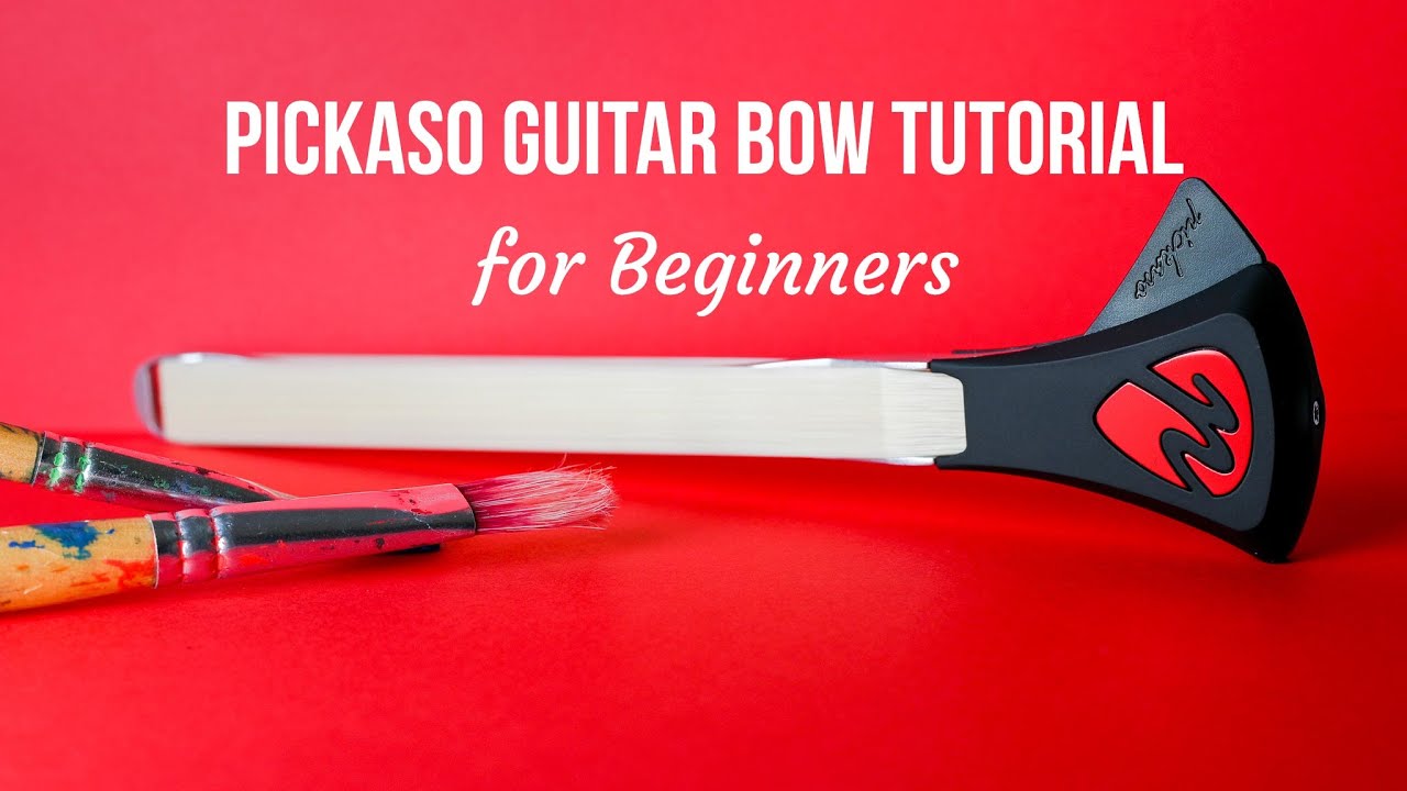 Pickaso Guitar Bow Tutorial for Beginners - YouTube