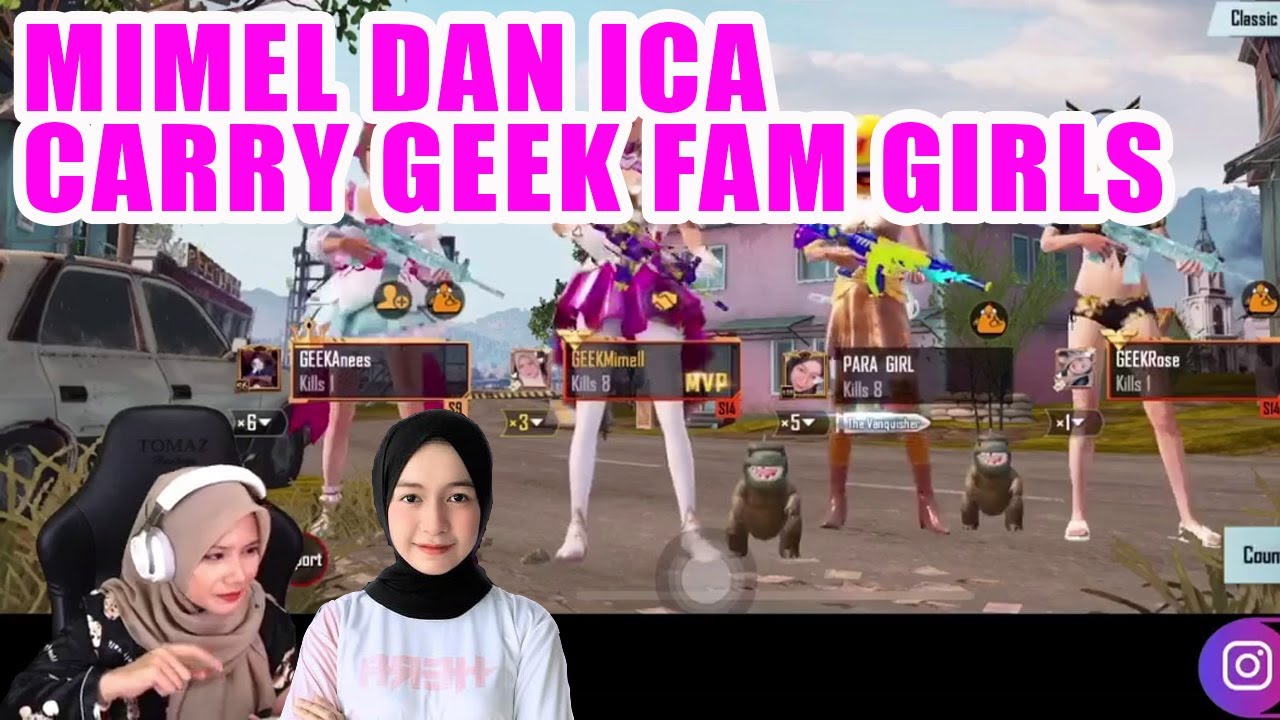 MIMEL DAN ICA CARRY GEEK FAM GIRLS !!!!! - YouTube