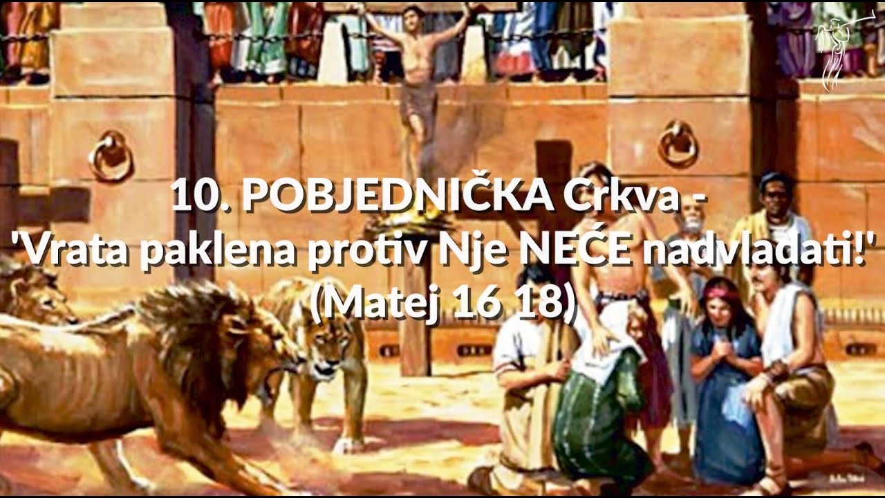 SVE DO SMRTI 10. POBJEDNIČKA Crkva - 'Vrata paklena protiv Nje NEĆE ...