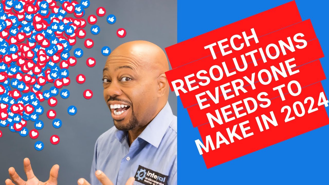 Tech Resolutions Everyone Needs to Make in 2024 - YouTube