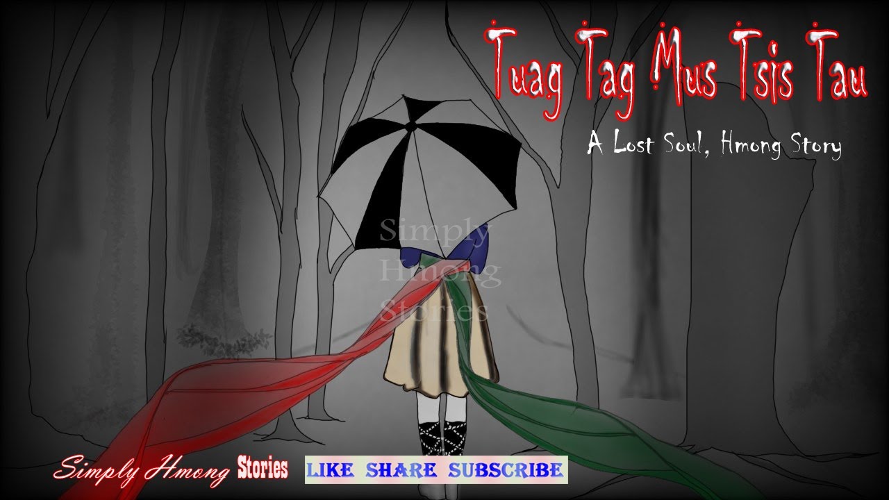 Tuag Tag Mus Tsis Tau | A Lost Soul - Hmong Scary Story 6/5/2020 - YouTube