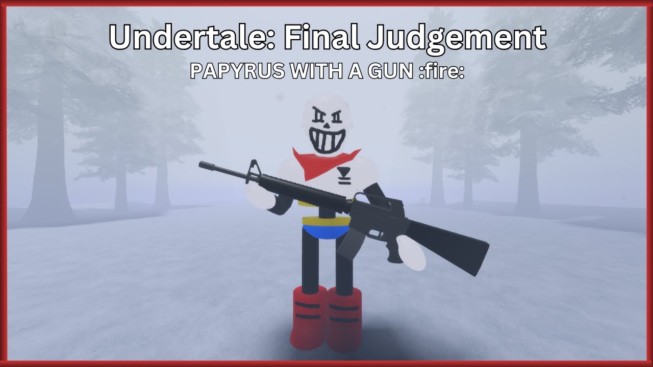 Undertale: Final Judgement - Papyrus has had ENOUGH - YouTube