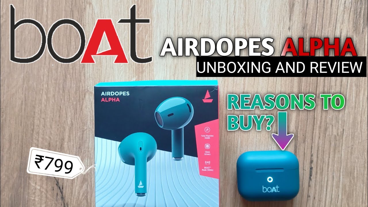 BoAt Airdopes Alpha Earbuds 🔥 Unboxing And Review 💯BEST TWS UNDER 799 ...