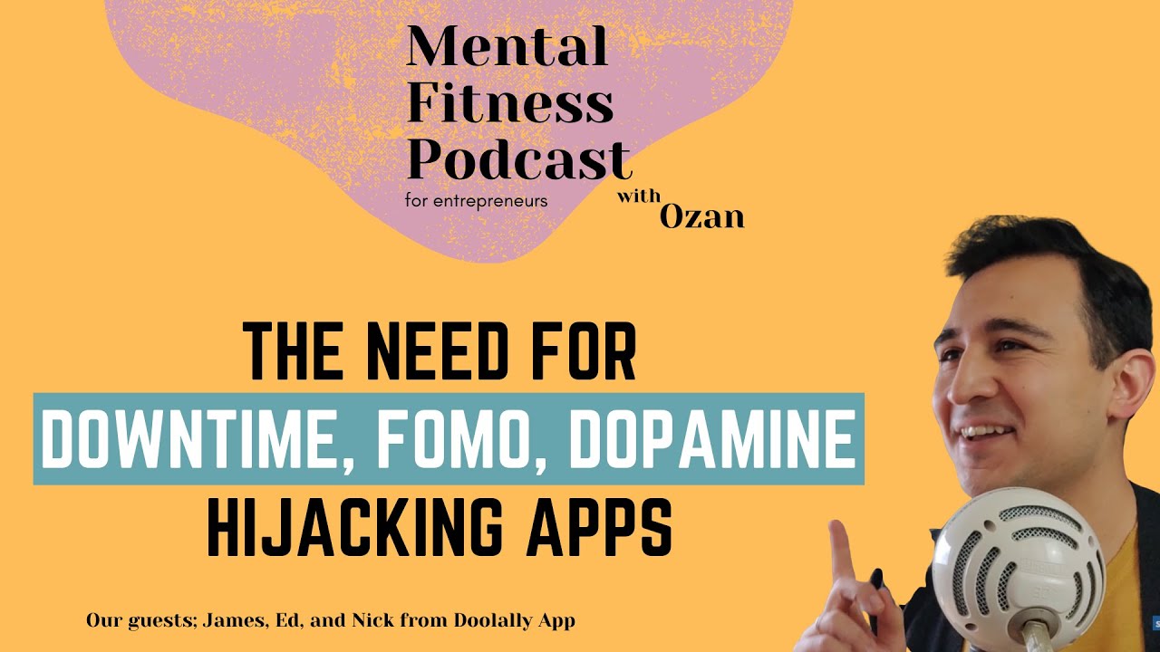 The Need for Downtime, FOMO, Dopamine Hijacking Apps [The Mental ...