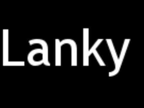 How to Pronounce Lanky - YouTube