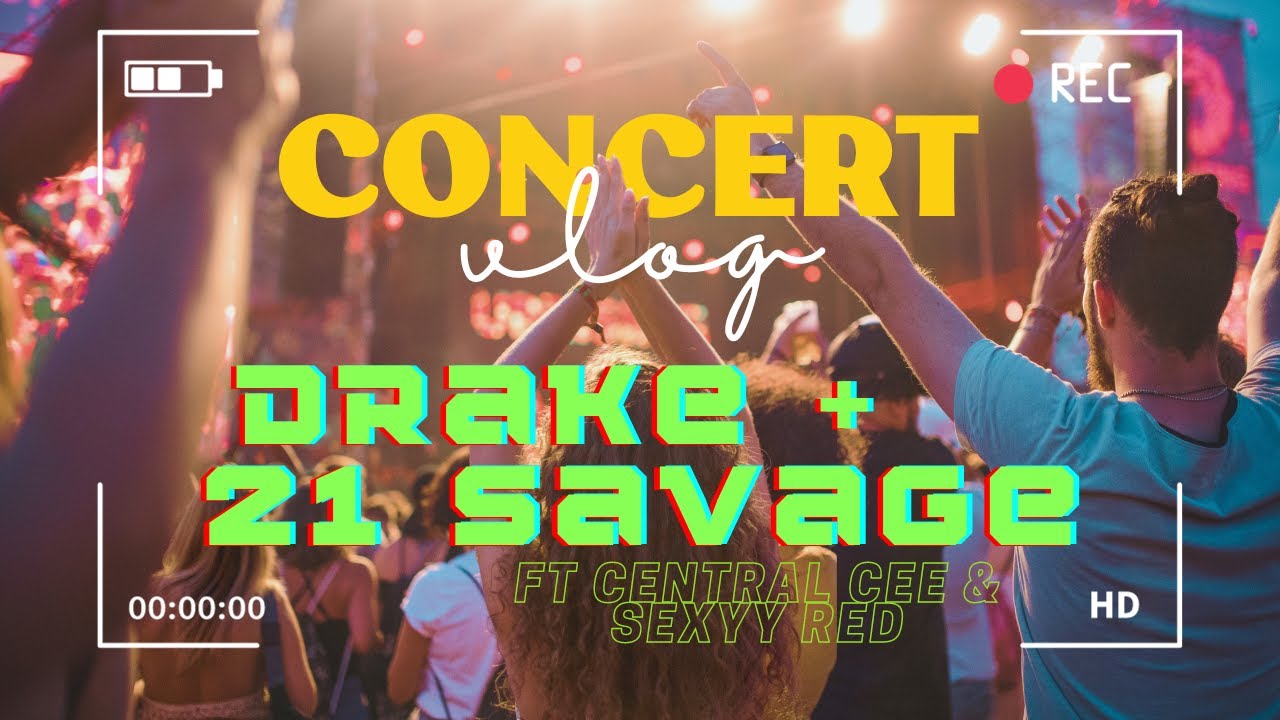 DRAKE & 21 SAVAGE CONCERT VLOG - YouTube