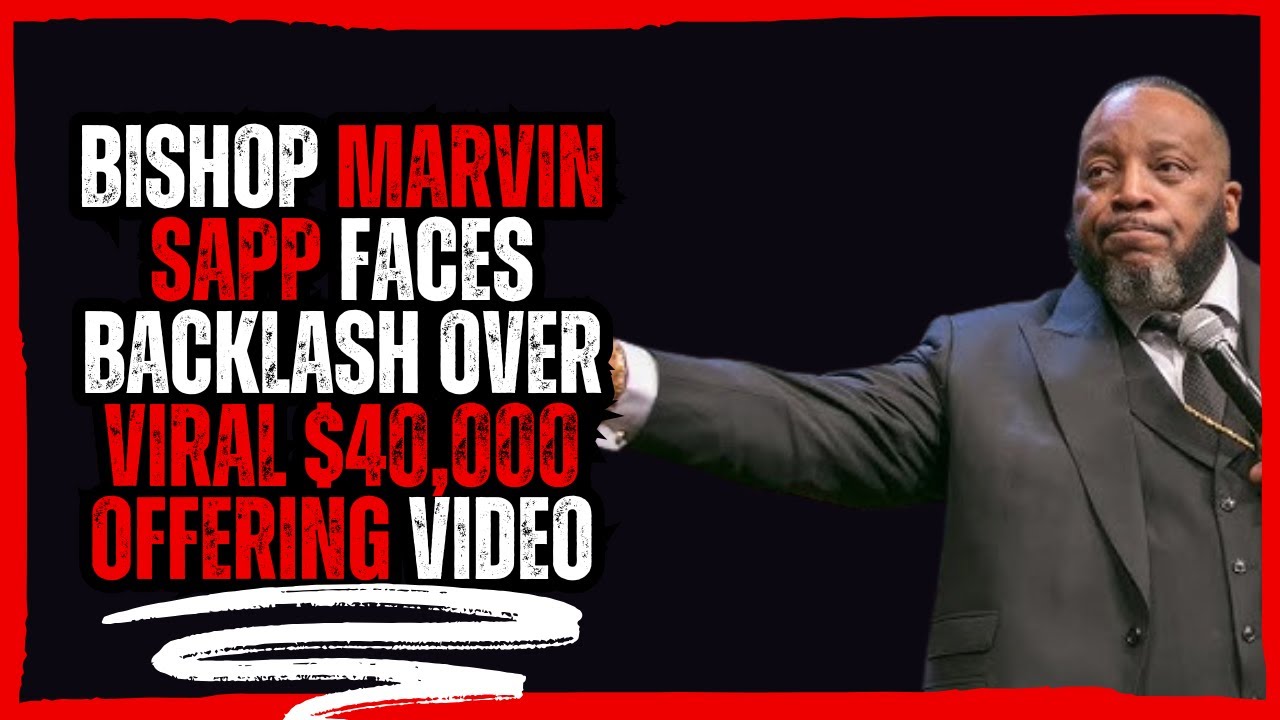 Bishop Marvin Sapp Faces Backlash Over Viral $40,000 Offering Video - YouTube