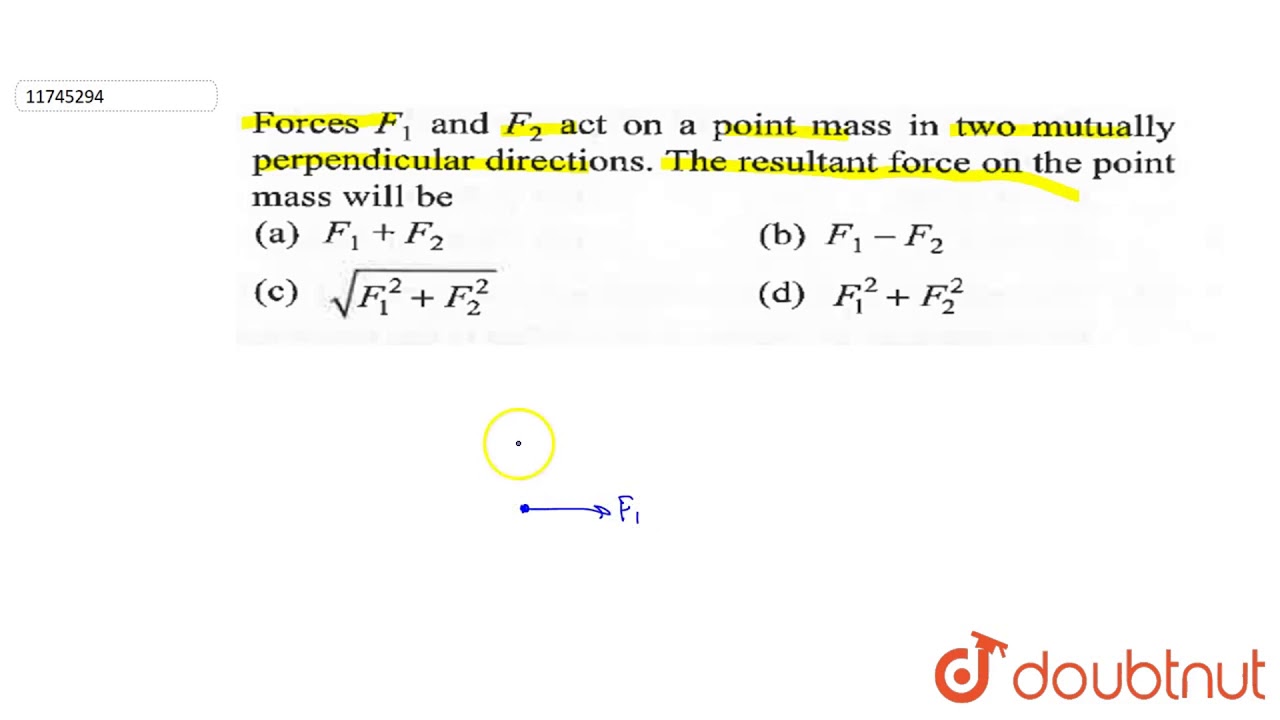 Forces `F_(1) and F_(2)` act on a point mass in two mutually ...