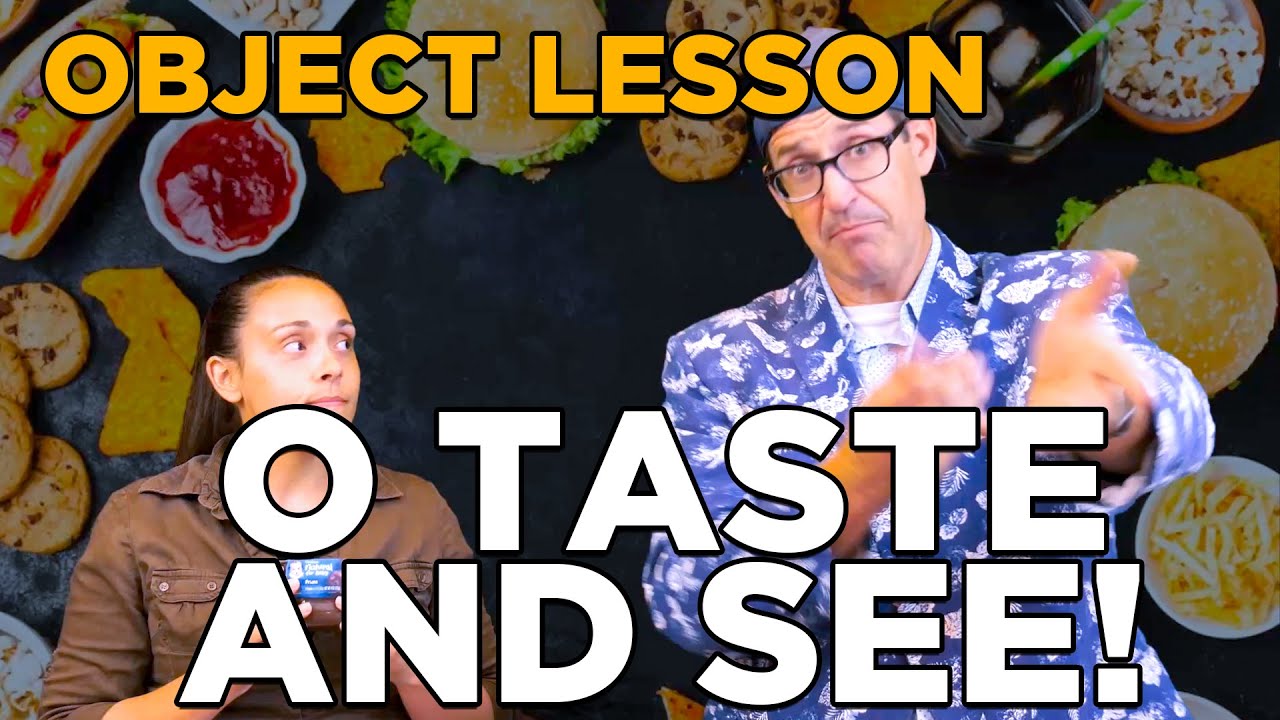 Object Lesson | O Taste & See! - YouTube