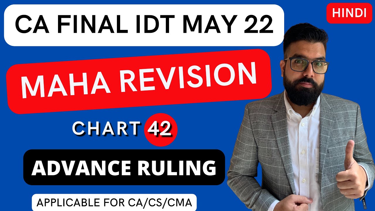 Chart 42 Advance Ruling | CA FINAL IDT May 22 Revision | CA Ramesh Soni ...