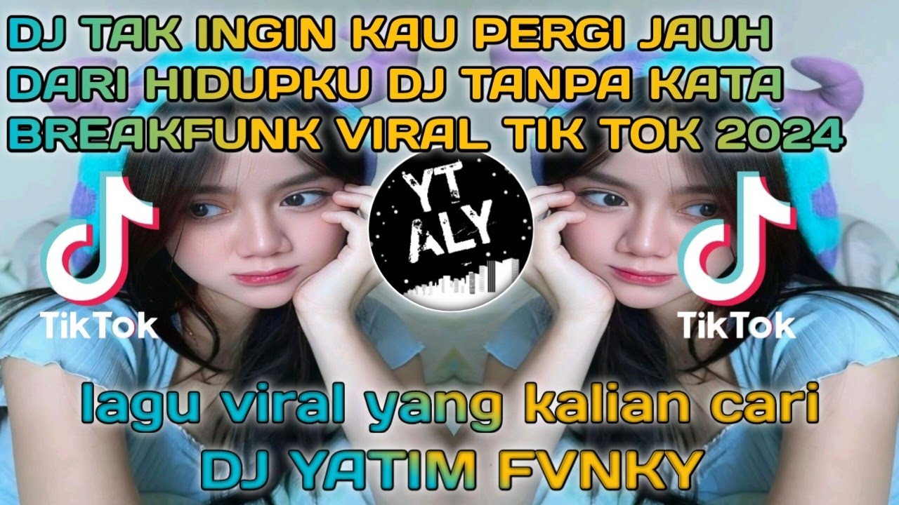 DJ TAK INGIN KAU PERGI JAUH DARI HIDUPKU DJ TANPA KATA BREAKFUNK VIRAL ...
