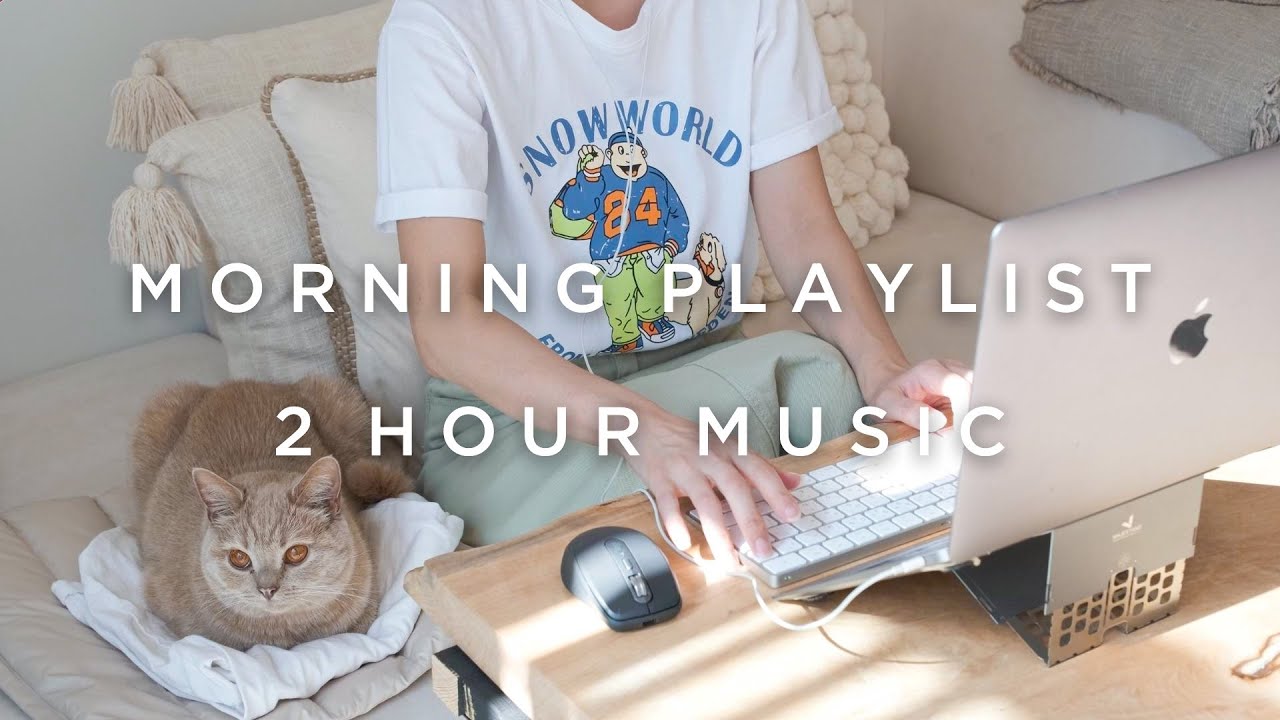 [music playlist] 2 hours of Songs to Start Your Day with Positive ...