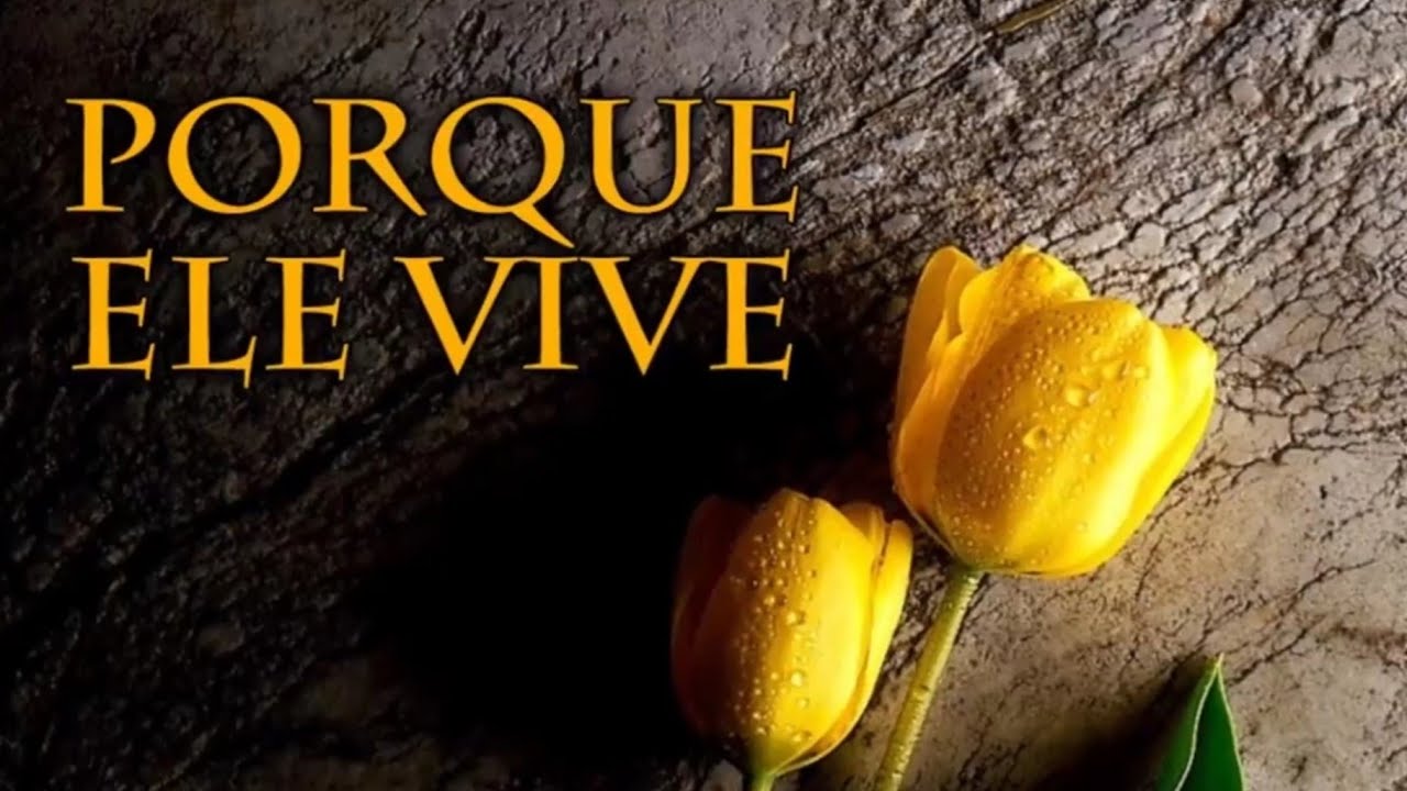 Porque Ele vive. - YouTube