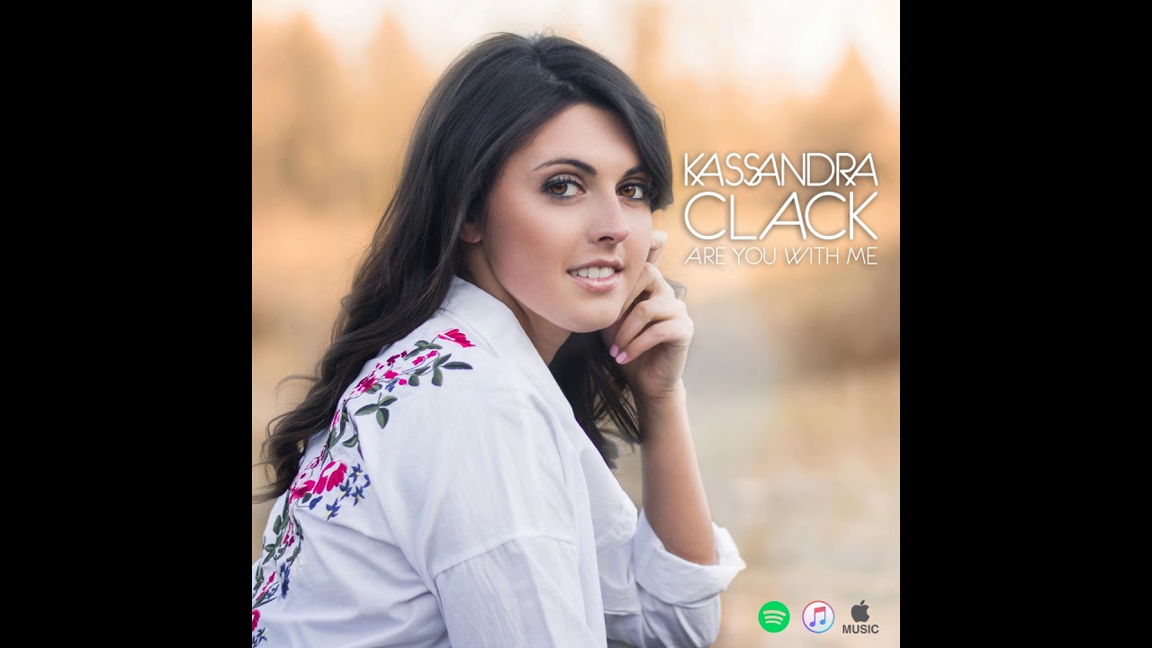 Are You with Me - Kassandra Clack - YouTube