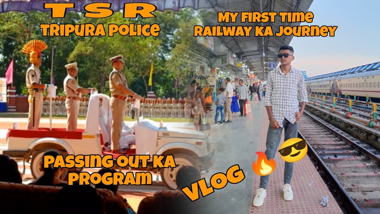 TSR tripura police passing out ka program and my first time railway ka ...