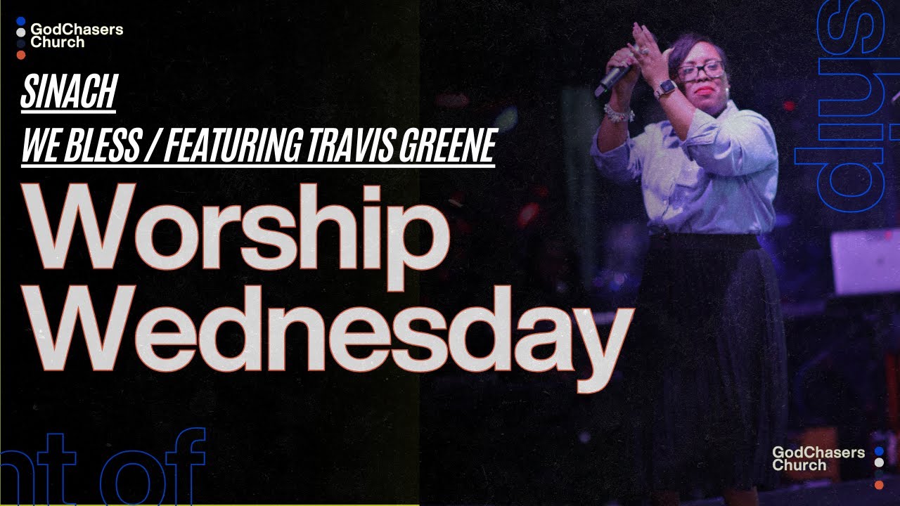 WE BLESS BY SINACH featuring TRAVIS GREENE// WORSHIP WEDNESDAY - YouTube