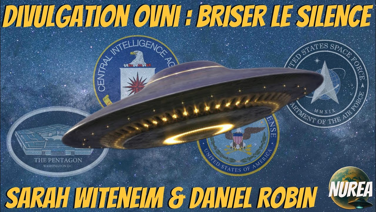 « Divulgation OVNI : Briser le silence » avec Daniel Robin & Sarah Witeneim - YouTube