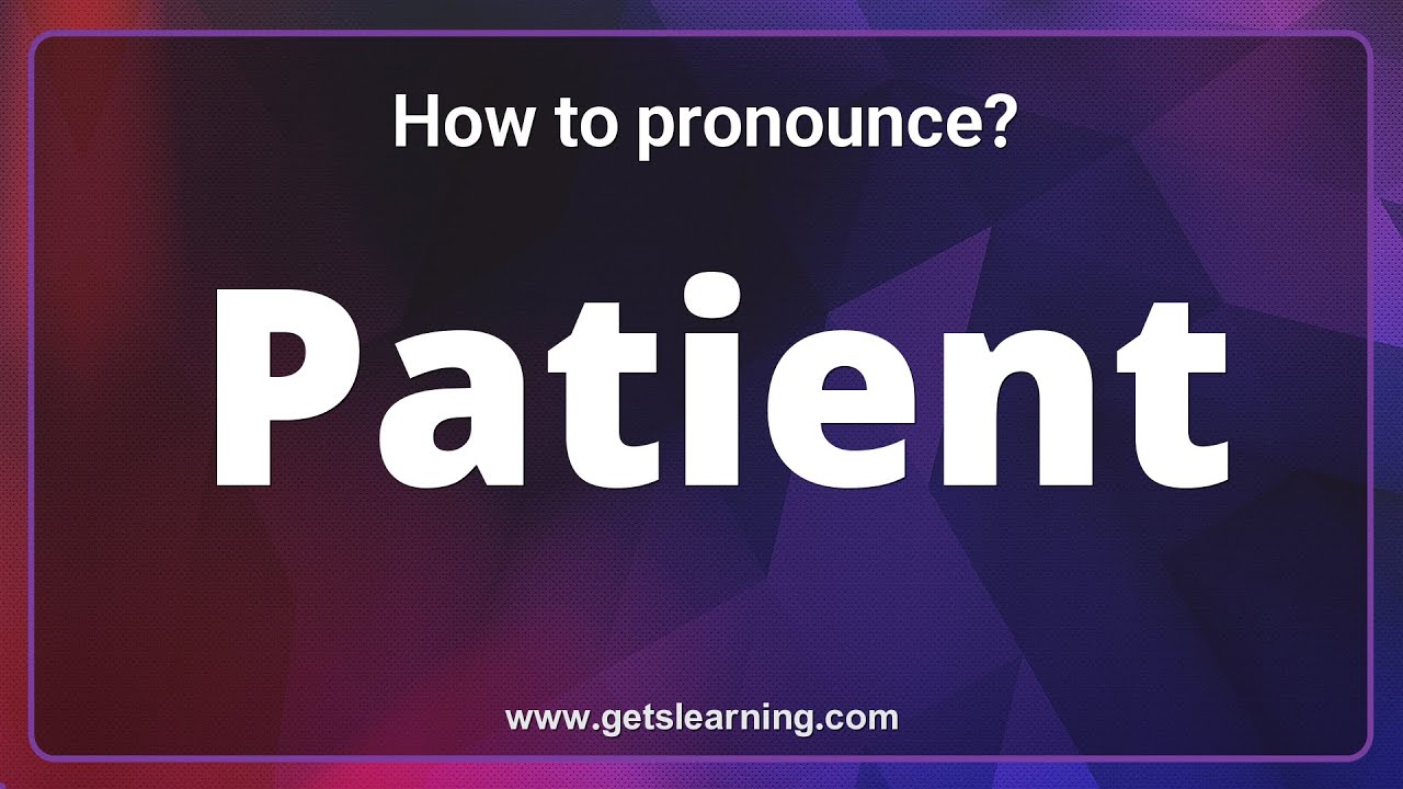 How to Say Patient in English correctly - YouTube